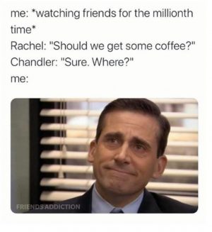 20 Friends Memes And Quotes For Fans - The XO Factor
