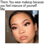 28 Beauty Memes Every Girl Can Relate To - The XO Factor