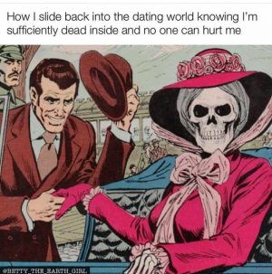 23 Dating Memes We Can All Relate To - The XO Factor