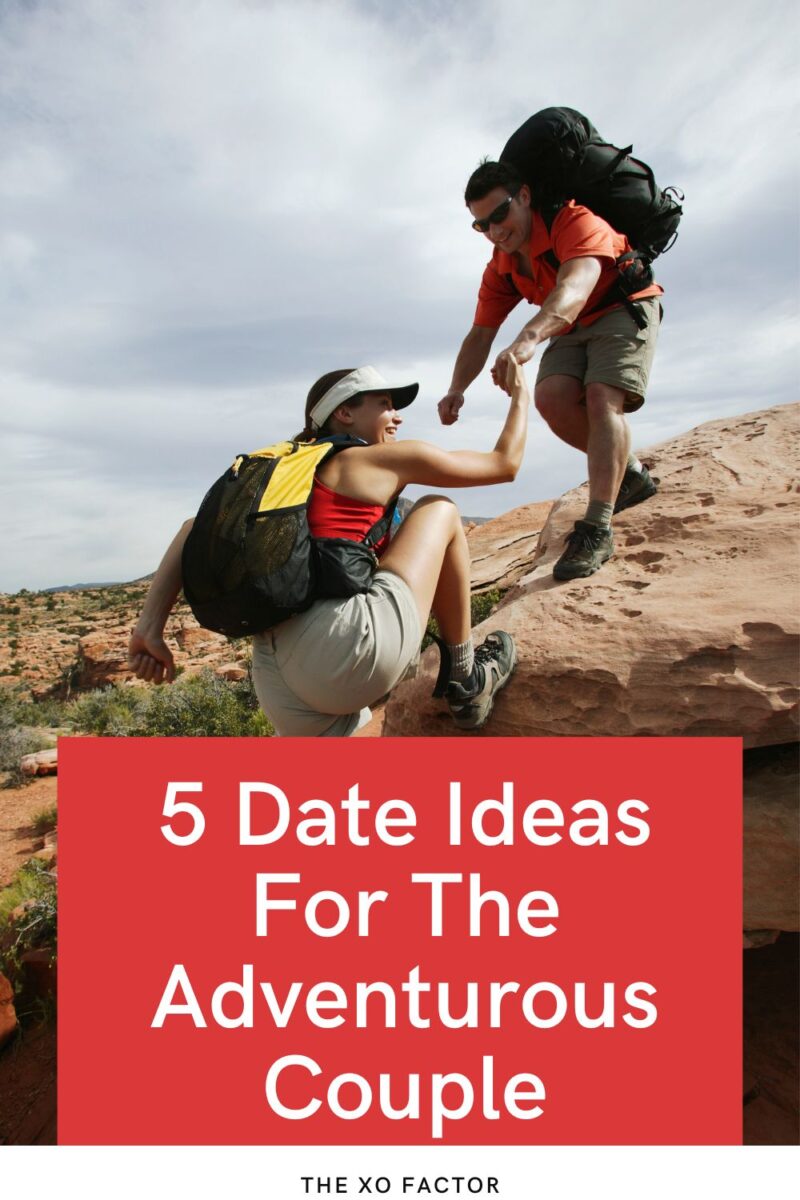 5 Date Ideas For The Adventurous Couple - The XO Factor