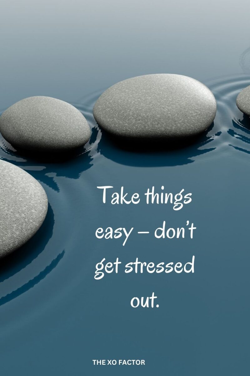 80 Chill Quotes: Adding Serenity And Peace To Your Life - The XO Factor