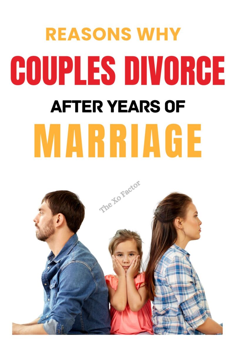 Reasons Why Couples Divorce After Years Of Marriage - The XO Factor
