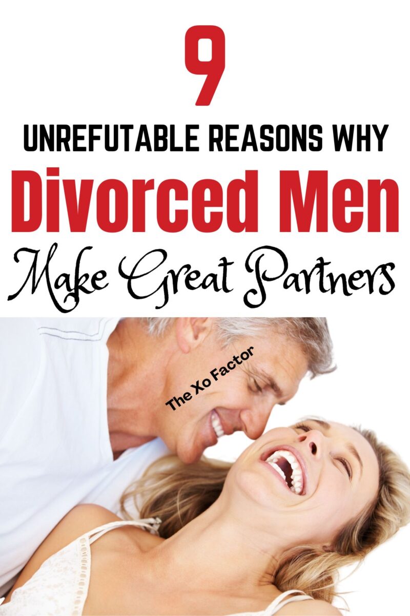 Unrefutable Reasons Why Divorced Men Make Great Partners - The XO Factor